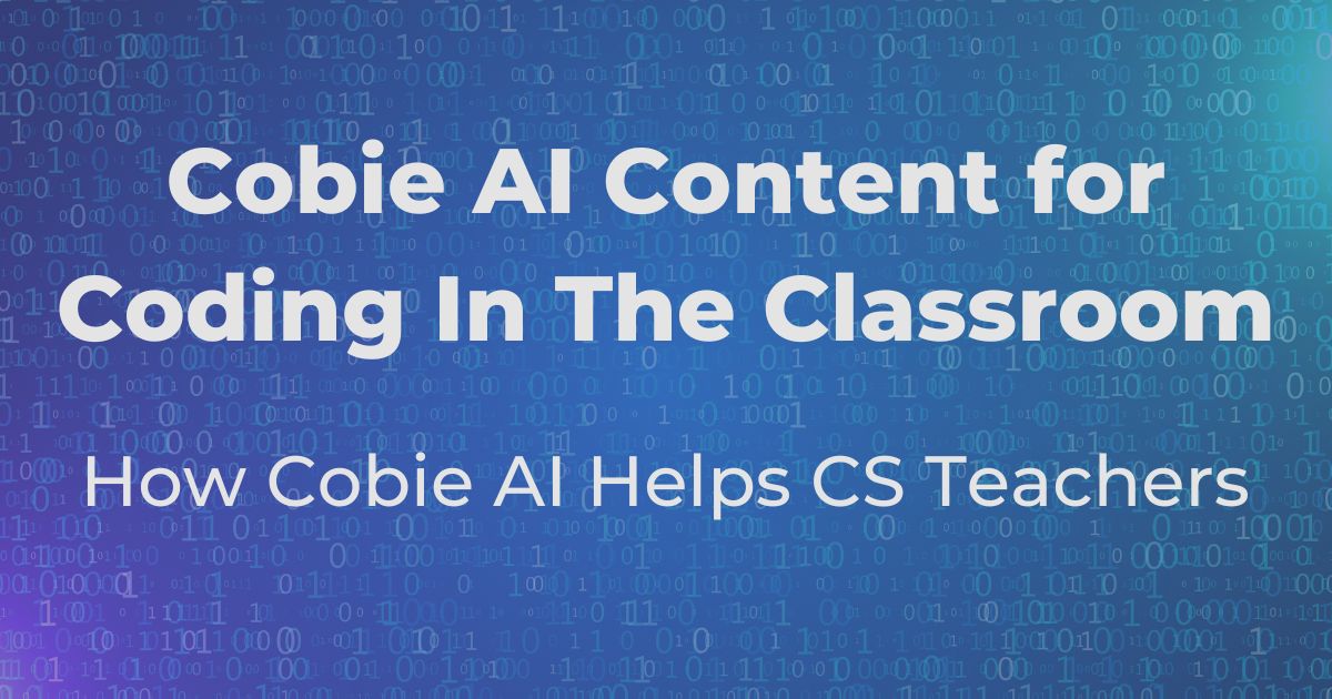 Cobie Ai Content For Coding In The Classroom How Cobie Ai Helps Cs 8328